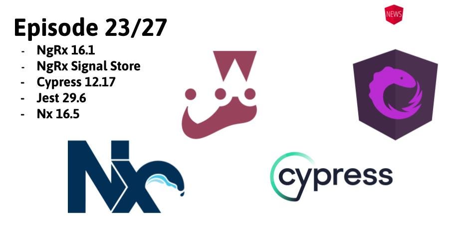 Episode 23/27: NgRx 16.1 & Signal Store, Jest, Cypress, Nx | by ng-news | ng-news | Jul, 2023 ...