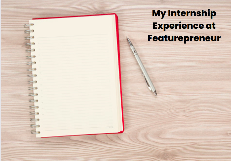 My Internship Journey at Featurepreneur. | by Sarumathy P ...