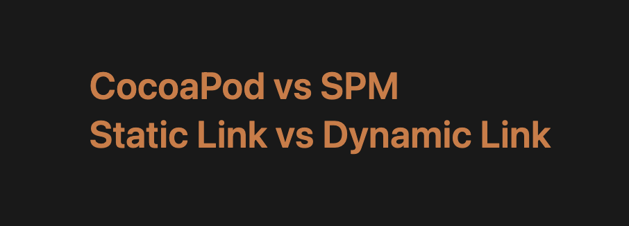 [iOS] CocoaPod vs SPM / Static vs Dynamic Link | by Kyo | Medium