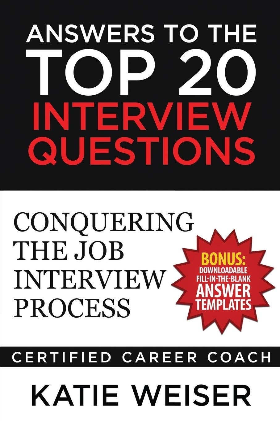 Answers to the Top 20 Interview Questions: Conquering the Job Interview ...
