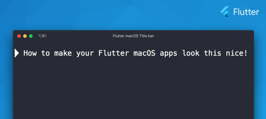 Hide title bar on macOS with Flutter | by George Herbert | Flutter Community | Medium