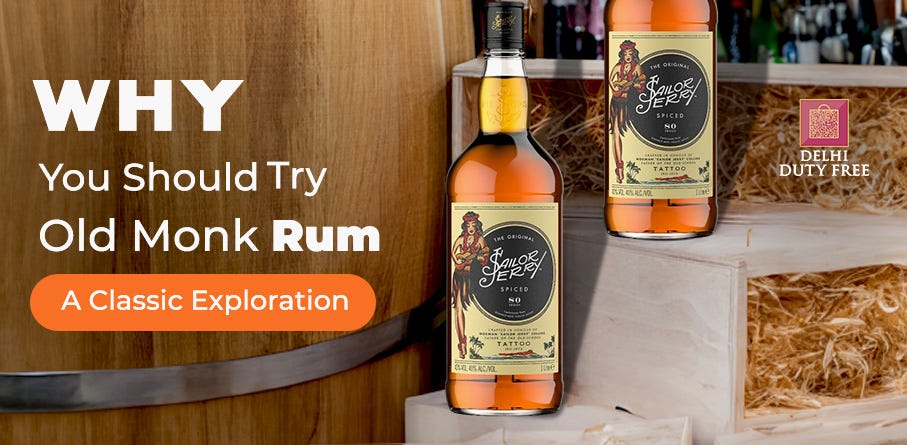 Why You Should Try Old Monk Rum: A Classic Exploration | by Delhi Duty ...