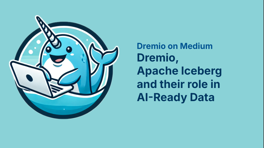 Dremio, Apache Iceberg and their role in AI-Ready Data | by Alex Merced ...