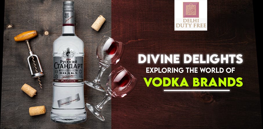 Divine Delights: Exploring the World of Vodka Brands | by Delhi Duty ...