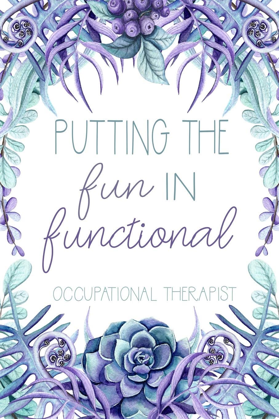 [EBOOK]-Putting The Fun In Functional Occupational Therapist ...