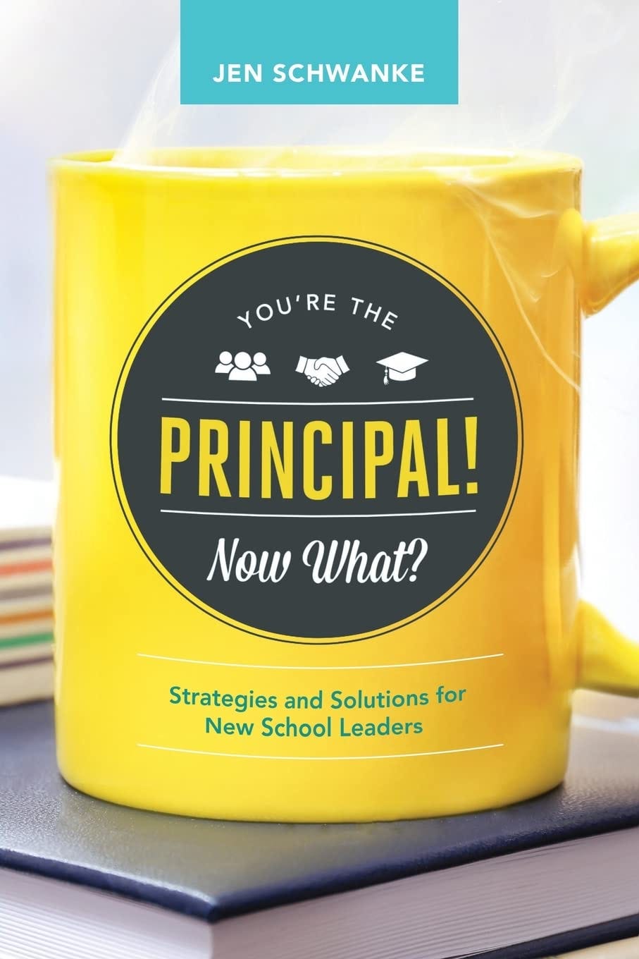 [DOWNLOAD][BEST]} You’re the Principal Now What?: Strategies and ...