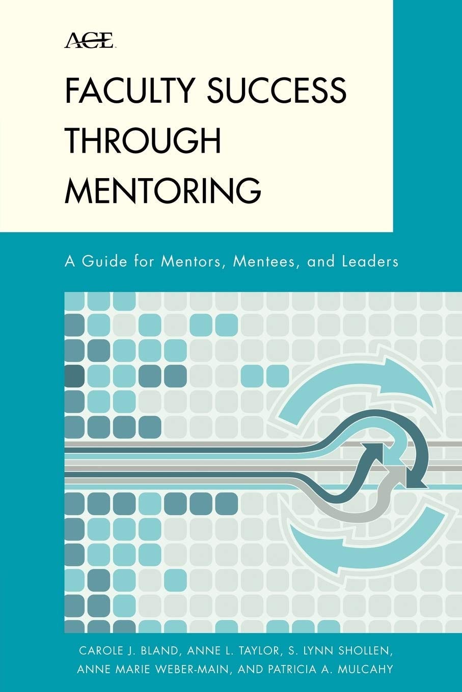 [READ] Faculty Success through Mentoring: A Guide for Mentors, Mentees ...