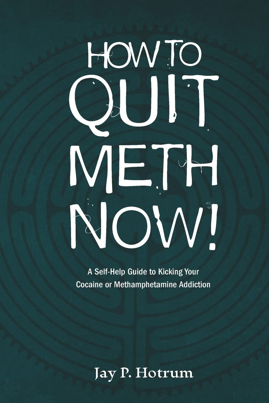 [PDF]-How to Quit Meth Now: A Self-Help Guide to Kicking Your Meth or Cocaine Addiction ...