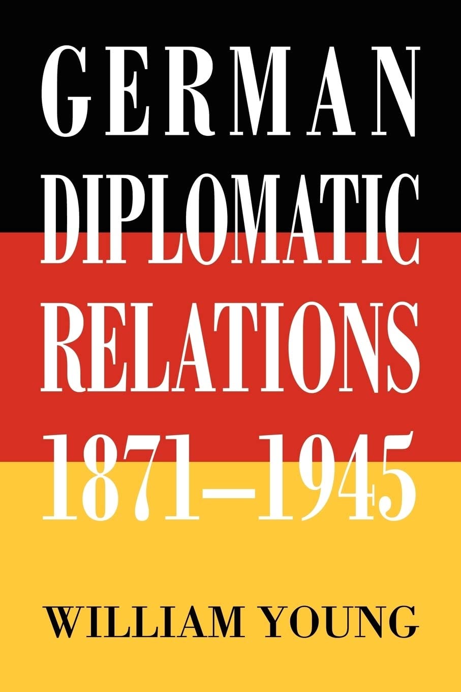 [EBOOK] German Diplomatic Relations 1871–1945: The Wilhelmstrasse and ...