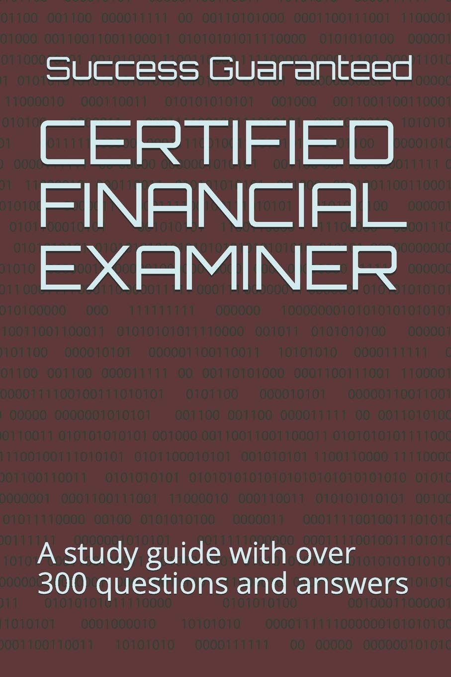 [EPUB[BEST]} CERTIFIED FINANCIAL EXAMINER: A study guide with over 300 ...
