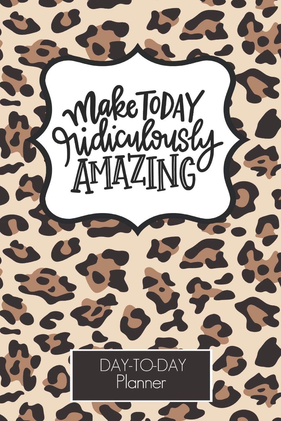 [EBOOK] Make Today Ridiculously Amazing leopard Print Day To Day ...