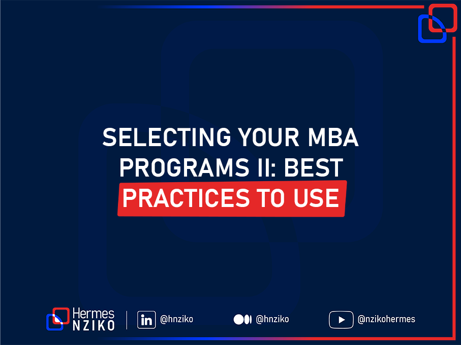SELECTING YOUR MBA PROGRAMS II: BEST PRACTICES THAT WILL SERVE YOU ...