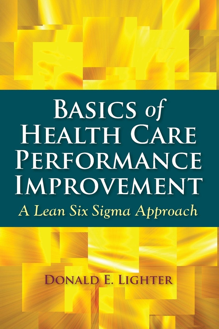 [READ] Basics of Health Care Performance Improvement: A Lean Six Sigma ...