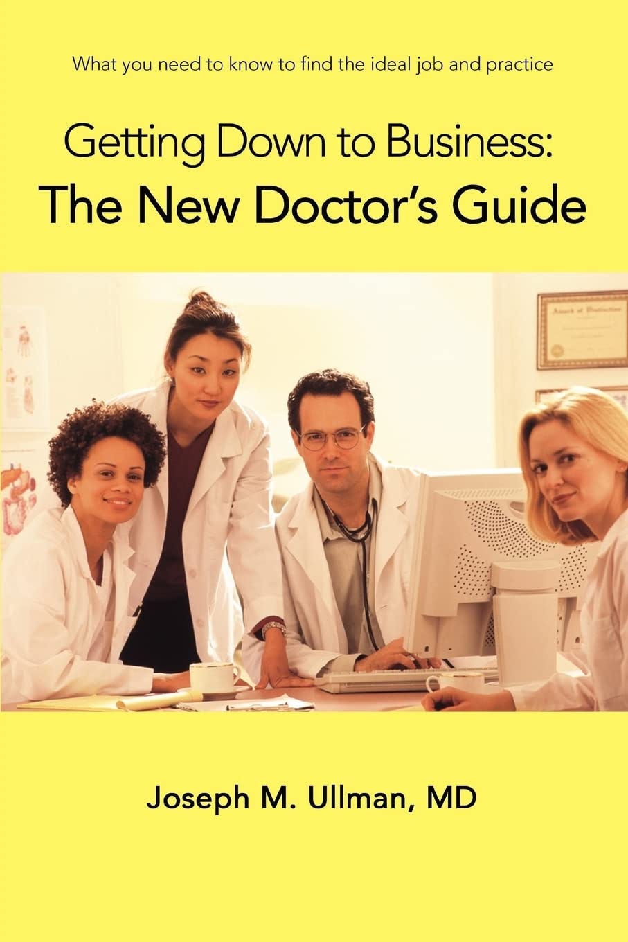 [DOWNLOAD] Getting Down to Business: The New Doctor’s Guide: What you ...