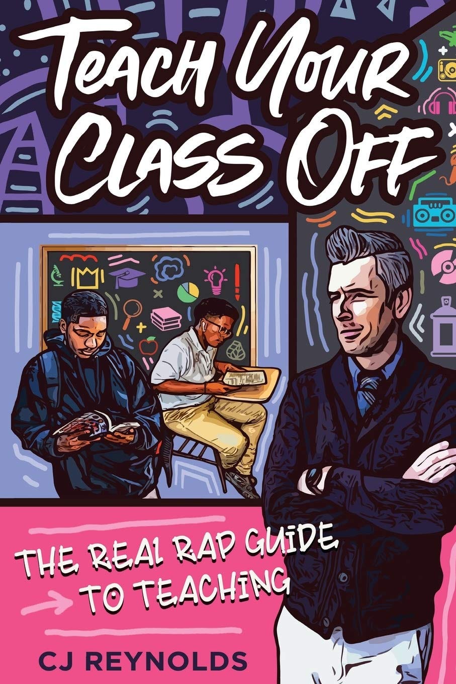 [EPUB[BEST]} Teach Your Class Off: The Real Rap Guide to Teaching | by ...