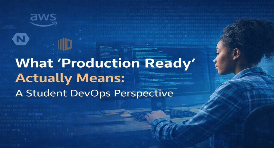 What “Production Ready” Actually Means: A Student DevOps Perspective ...