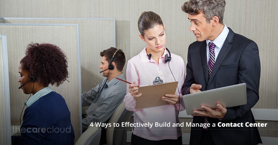 4 Ways to Effectively Build and Manage a Contact Center | by The Care ...
