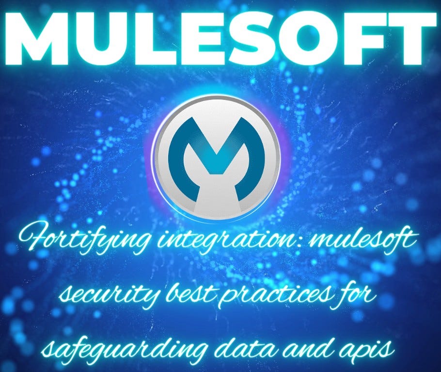 Fortifying Integration: mulesoft Security Best Practices for ... Fortifying Integration: mulesoft Security Best Practices for ...