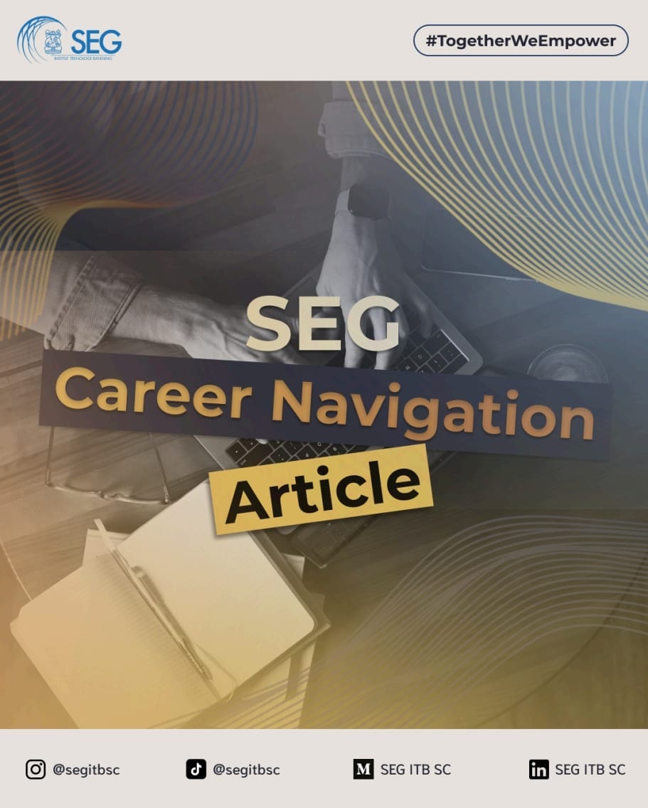 SEG Career Navigation. For some people, a career is only… | by SEG ITB ...