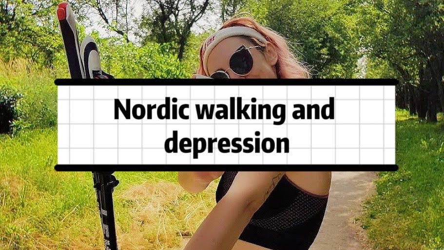 Nordic walking and depression. I think most people suffering from some ...