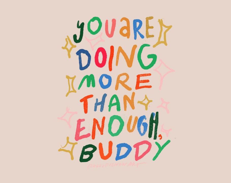 You Are Doing More Than Enough Buddy! This is a great reminder that we ...