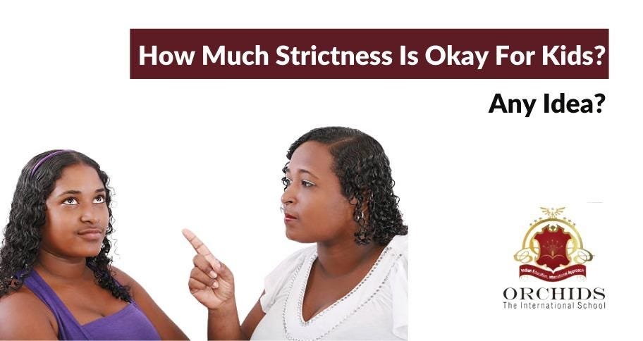 How Much Strictness Is Too Much Strictness When It Comes To Parenting ...