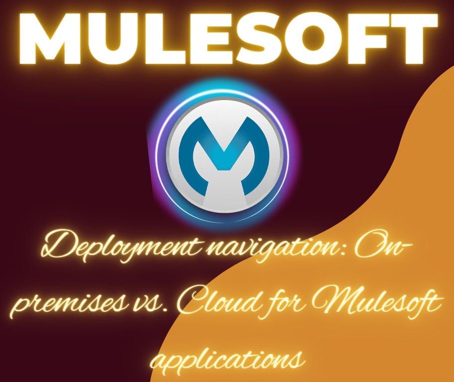 Deployment Navigation: On-Premises vs. Cloud for mulesoft Applications ...