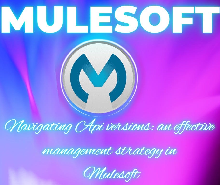 Navigating API Versions: An Effective Management Strategy in mulesoft | by Venkat Pragada ...
