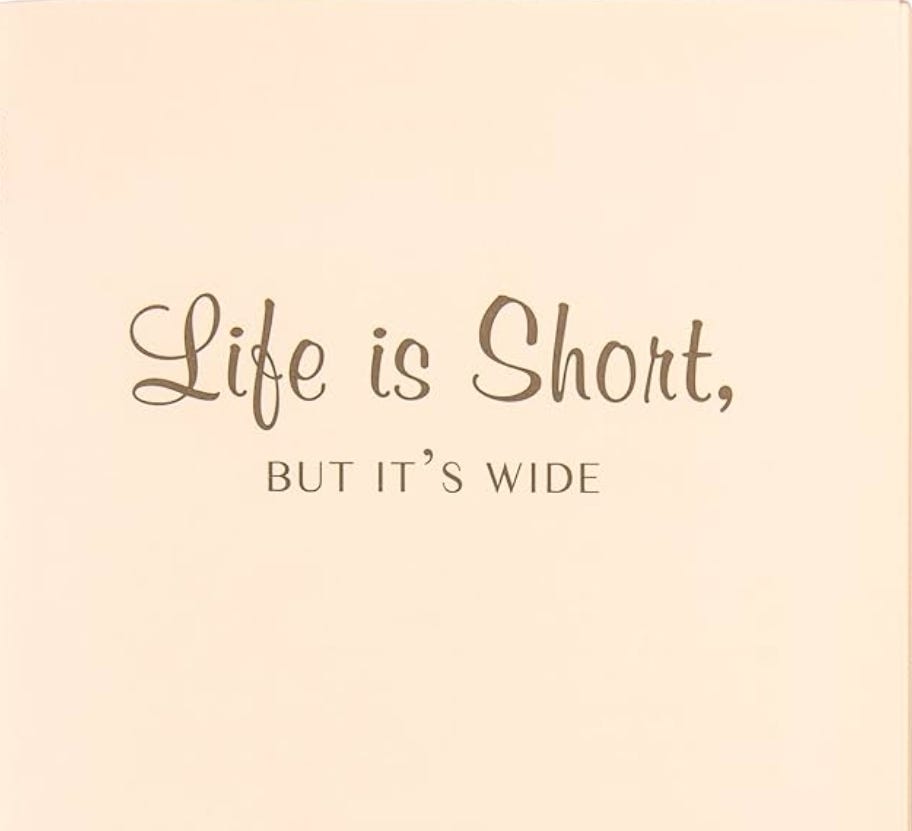 Life Is Short—But It’s Wide.. Life is short because no one lives… | by ...