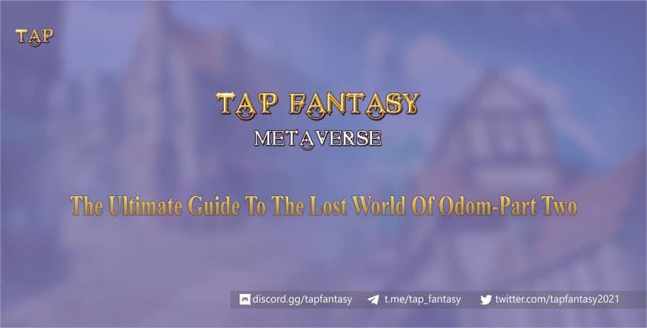 The Ultimate Guide to The Lost World of Odom- Part Two | by Tap Fantasy ...