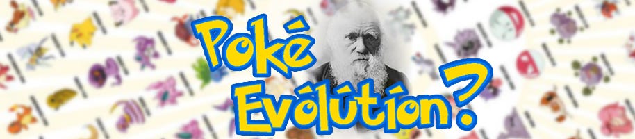 Pokemon Evolution (Some Actual Science) | by Naturalish | Medium