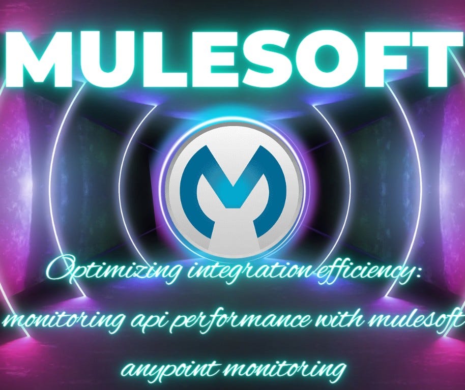 Optimizing Integration Efficiency Monitoring Api Performance With Mulesoft Anypoint Monitoring