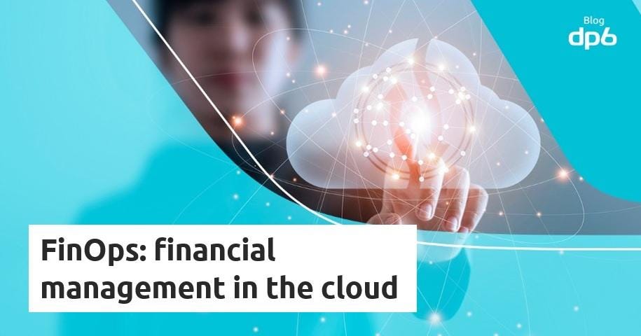 FinOps: Financial Management in the Cloud | by DP6 Team | DP6 US | Medium