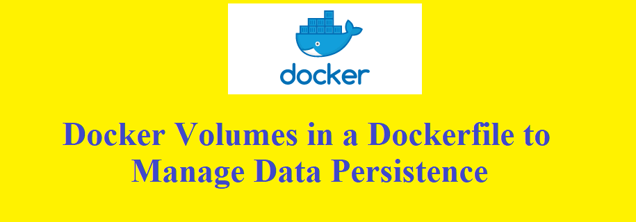 Chapt-07: Using Docker Volumes in a Dockerfile to Manage Data Persistence | by Ramkrushna ...