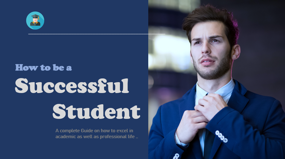 How to be a Successful Student?. Everything in life is the outcome of a ...