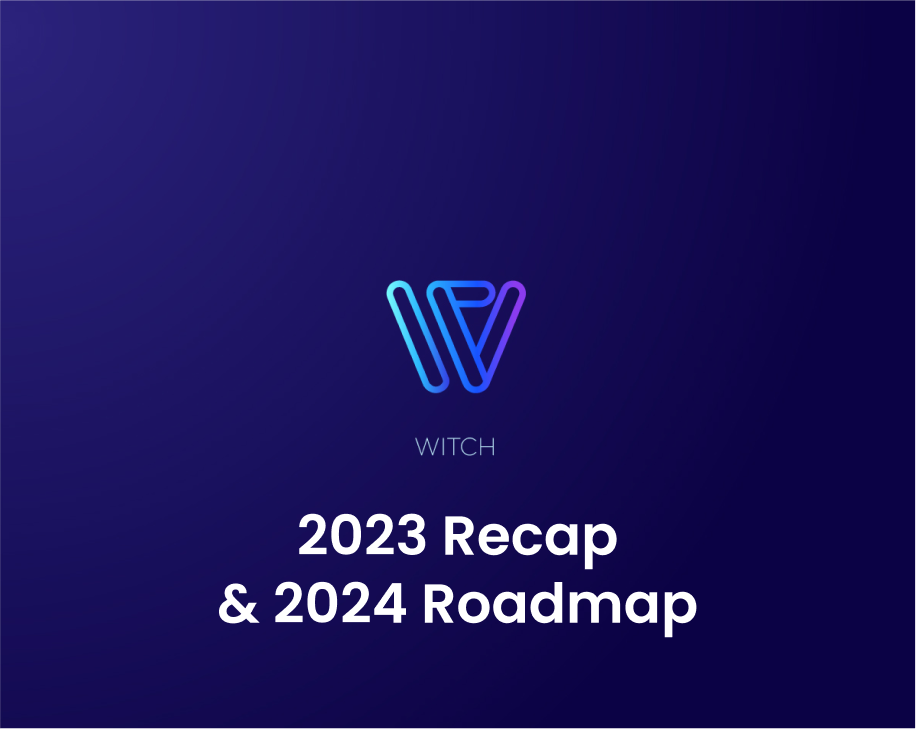 WITCH 2023 Recap & 2024 RoadMap. Hello! WITCH followers, 2024 has begun ...