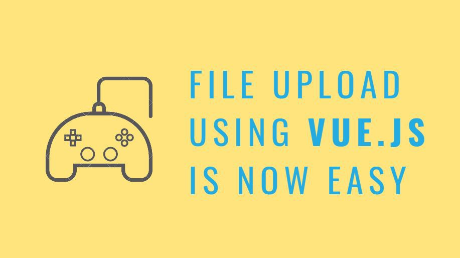 How to handle file upload in vue.js ? | by Vipin Cheriyanveetil | Medium