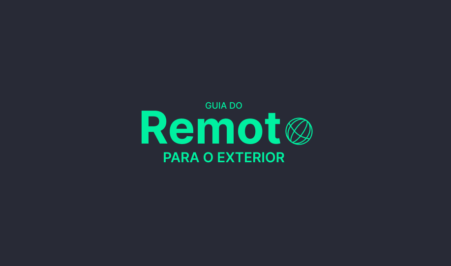 O guia do Remoto para o Exterior. O seu objetivo é ganhar em Dólar ou ...