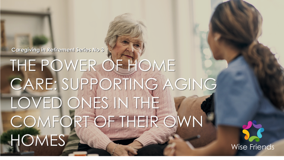 THE POWER OF HOME CARE: SUPPORTING AGING LOVED ONES IN THE COMFORT OF ...
