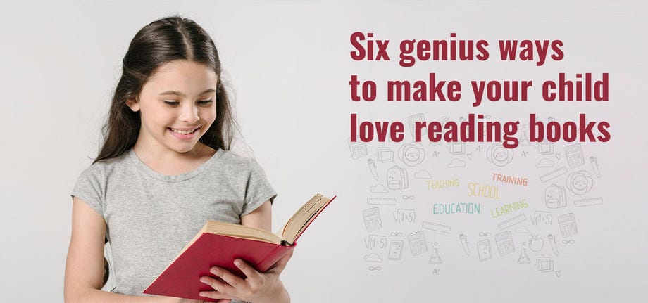 Six genius ways to make your child love reading books As parents | by m ...