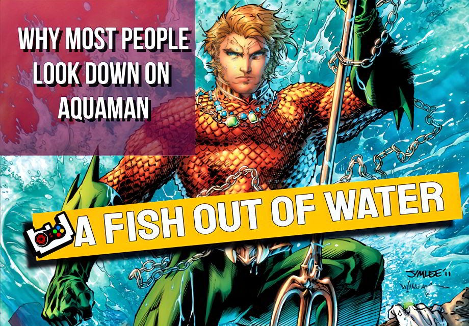 The Fish Out of Water: Why Most People Look Down on Aquaman | by ...