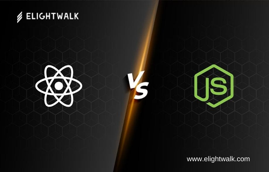 Why Reactjs Is A Better Choice Than Nodejs For Modern Web Development By Elightwalk