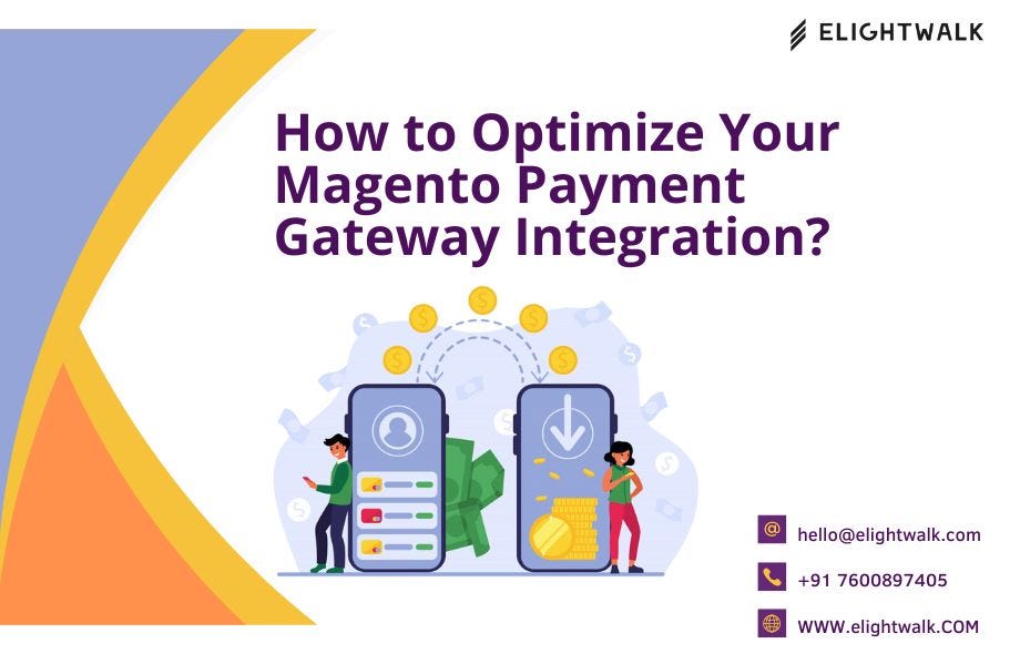 How to Optimize Your Magento Payment Gateway Integration? | by Elightwalk Technology PVT. LTD ...
