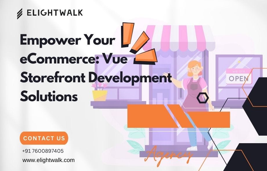 Empower Your eCommerce: Vue Storefront Development Solutions | by Elightwalk Technology PVT. LTD ...