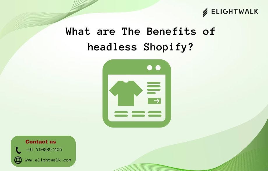 What are the benefits of headless Shopify? | by Elightwalk Technology ...