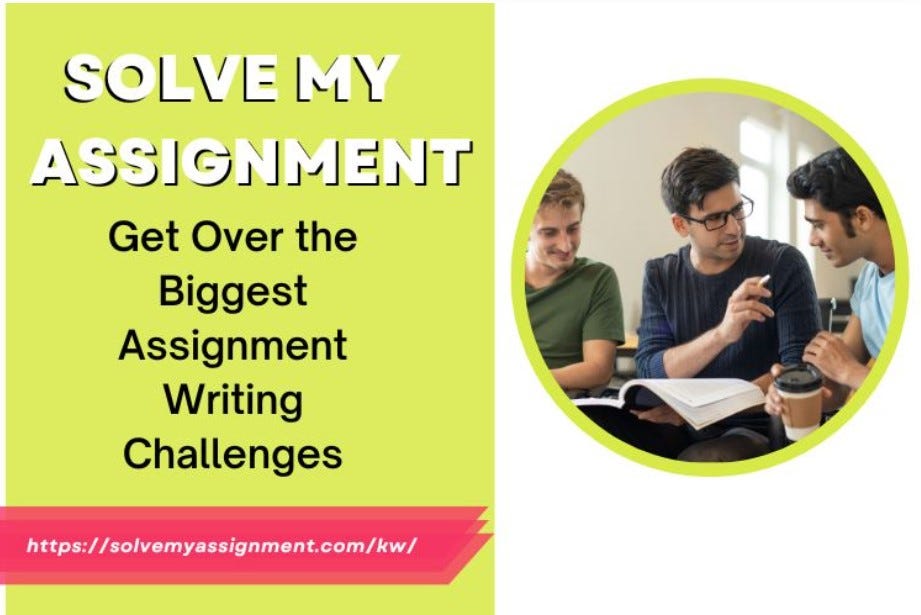 Get Over The Biggest Assignment Writting Challenges ...