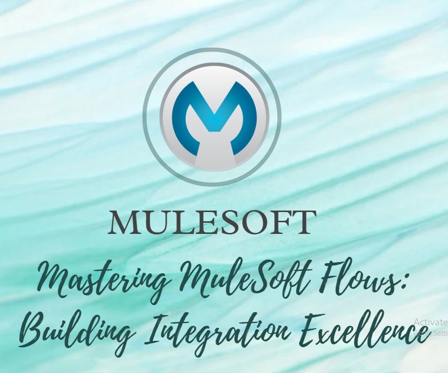 Mastering MuleSoft Flows: Building Integration Excellence | by Venkat ... Mastering MuleSoft Flows: Building Integration Excellence | by Venkat ...