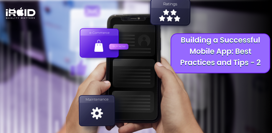 Building A Successful Mobile App Best Practices And Tips 2 By Iroid Solutions May 2023
