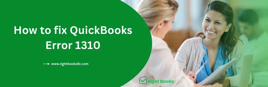 How to fix QuickBooks Error 1310. QuickBooks Error 1310” is a technical… | by rightbooksllc ...