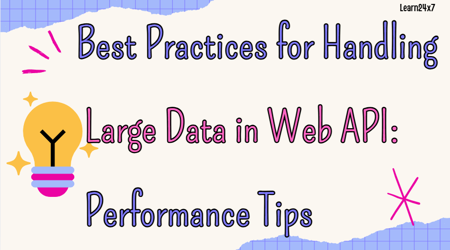 Best Practices for Handling Large Data in Web API: Performance Tips ...